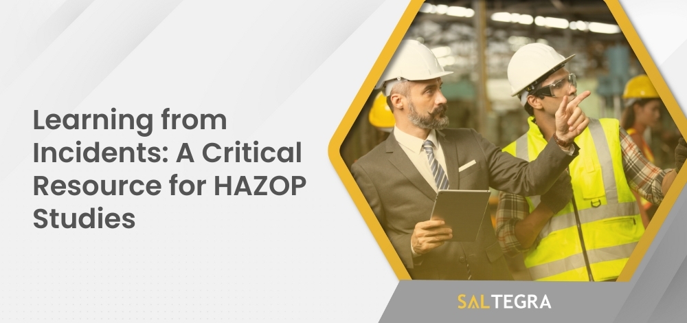 Learning from Incidents: A Critical Resource for HAZOP Studies - Saltegra