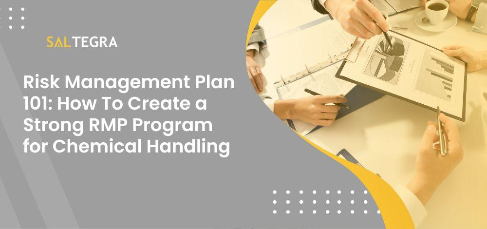 Plan 101: How To Create a Strong RMP Program for Chemical Handling ...